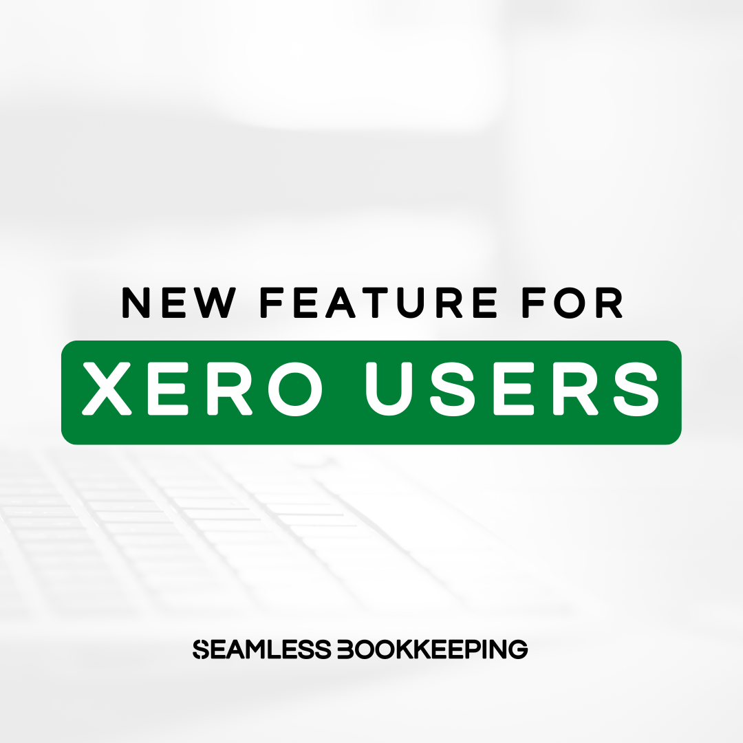 New Feature For Xero Users – seamlessbookkeeping